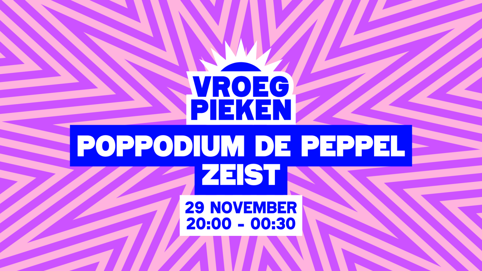 UITVERKOCHT | Vroeg Pieken - Poppodium De Peppel